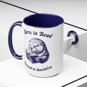 Born to Read Forced to Socialize Otter Mug, 15oz Vintage Marine Biology ...