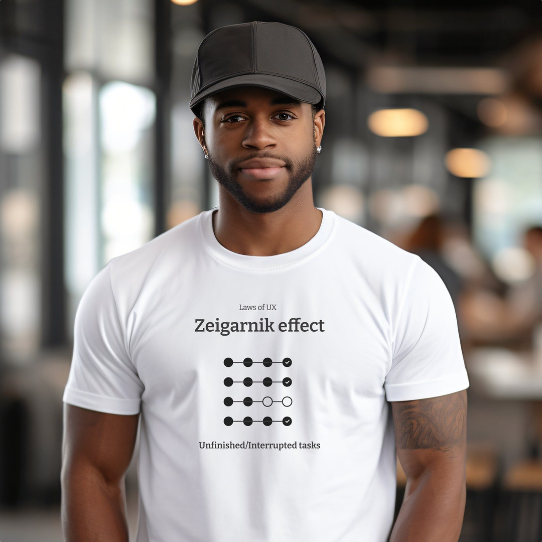 Zeigarnik Effect, Laws of UX, UX Design T-shirt , Design Puns, Gift for ...
