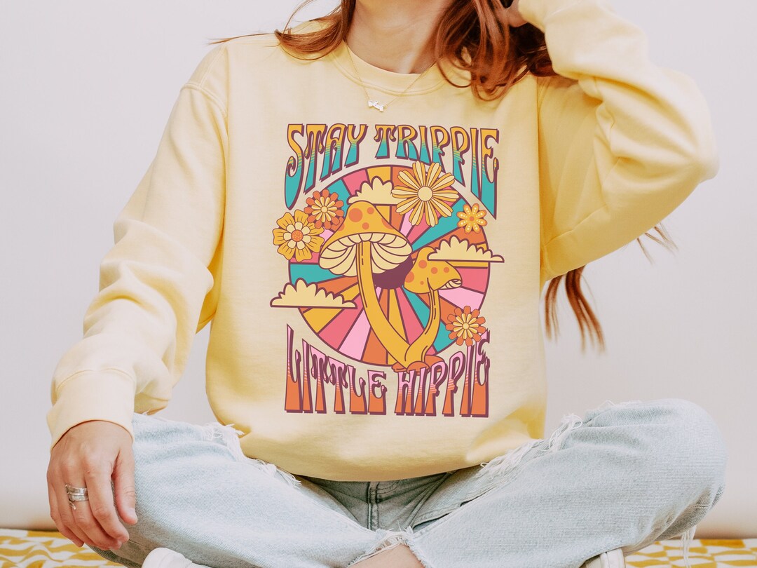 Stay Trippie Little Hippie Sweatshirt, Mushroom Sweatshirt, Hippie ...
