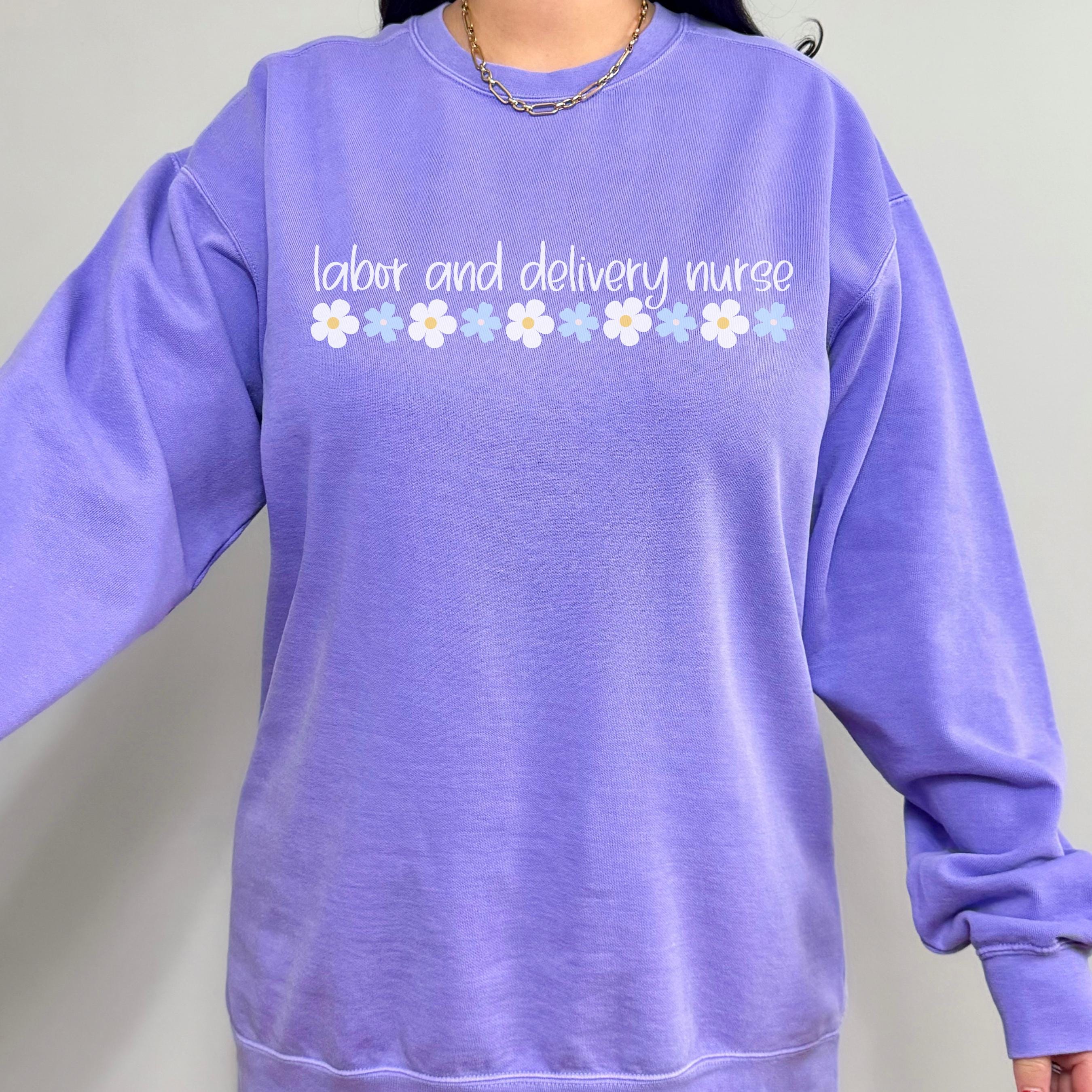 Labor and Delivery Comfort Colors Sweatshirt L&D Nurse Crewneck L and D ...