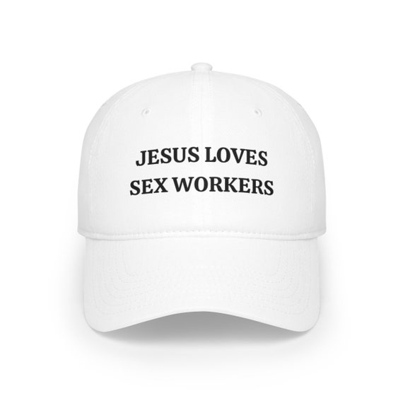Jesus Loves Sex Workers Hat Anti Religion Hat Atheist Hat Etsy