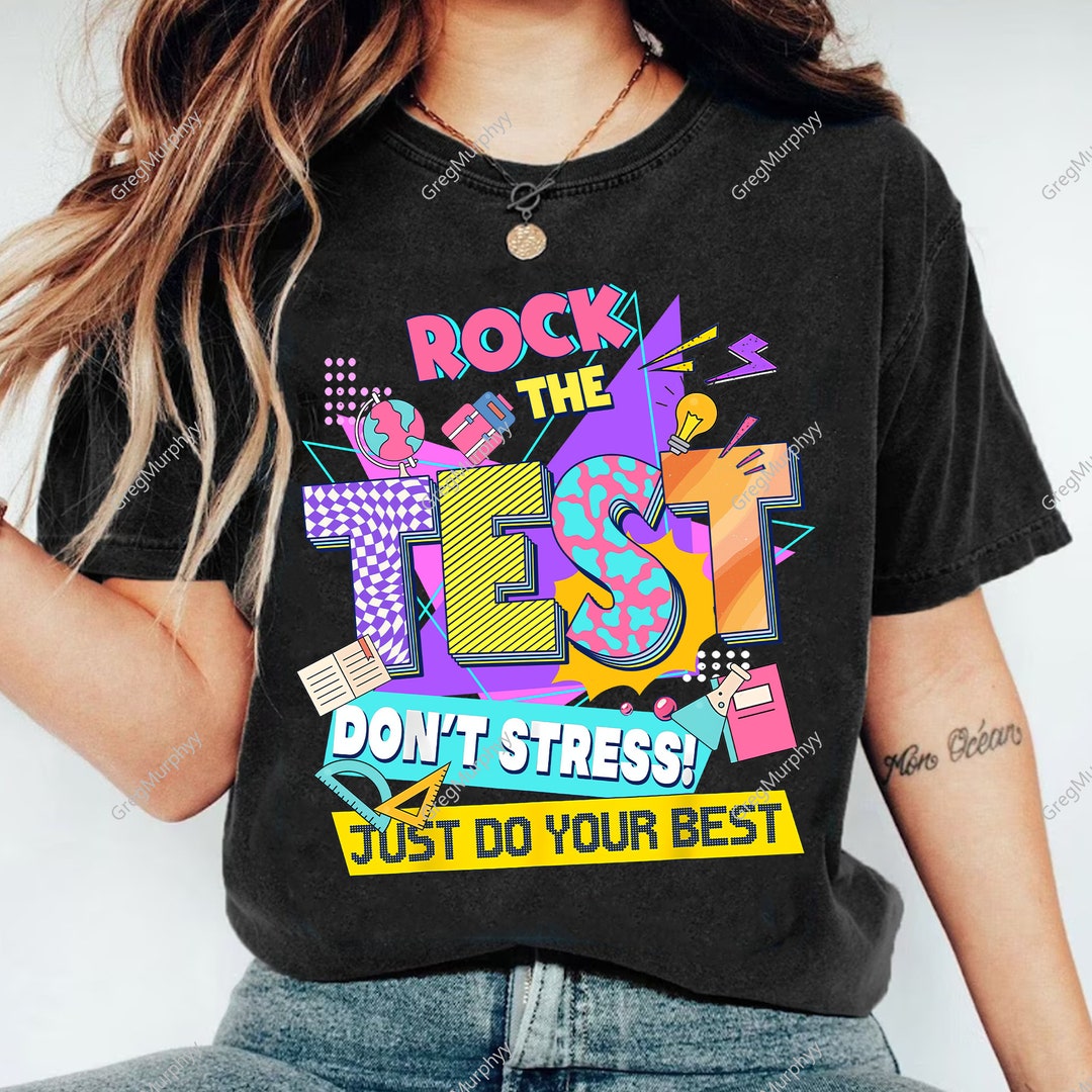 Rock the Test Png, Testing Day Sublimation, Don't Stress Just Do Your ...