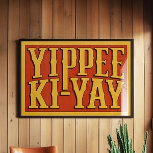 Yippee Ki-yay Typography Art Print, Western Wall Decor, Type Design ...