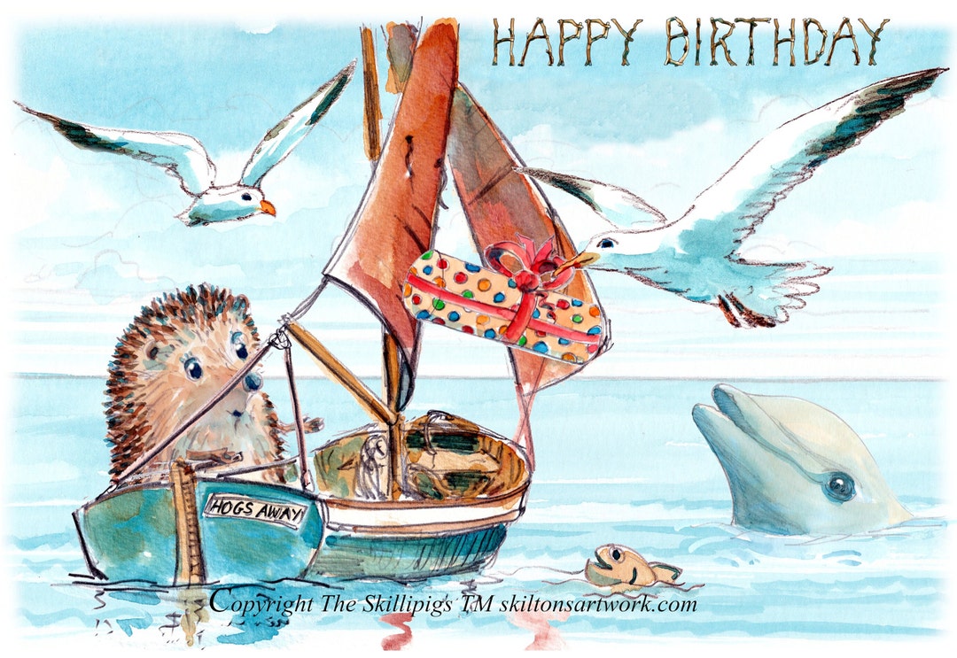 HAPPY BIRTHDAY Sailing Card, Hedgehog Sailor Seaside Boat or Dingy With ...