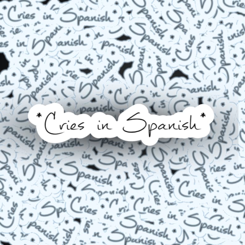 Cries in Spanish Bumper Sticker Laptop Stickers Funny - Etsy