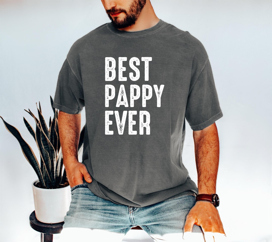 Comfort Colors Best Pappy Ever Shirt, Gift for Pappy, Father's Day Gift ...