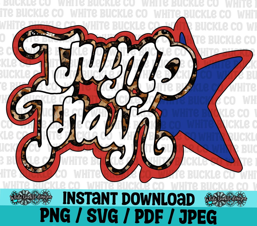 Trump Train Png, Trump Png, Trump 2024 Png,trump 2024 PNG File ...
