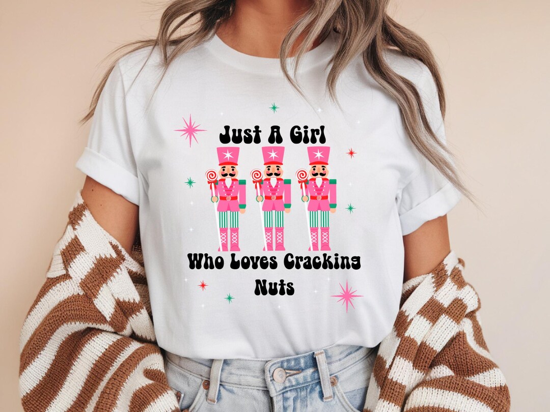 Nutcracker Humor Png | Just a Girl Cracking Nuts Design | Funny ...