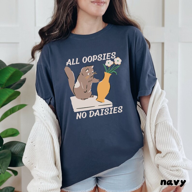 All Oopsies No Daisies Shirt Catful Sweater Funny Cat Meme Shirt Oopsie ...