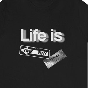 Life is One Way Ticket© - Original T-shirt Design - T Shirt, Tshirt, T ...