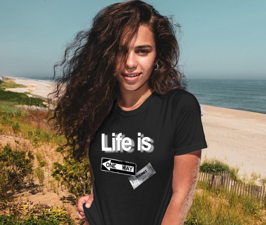 Life is One Way Ticket© Original T-shirt Design T Shirt, Tshirt, T ...