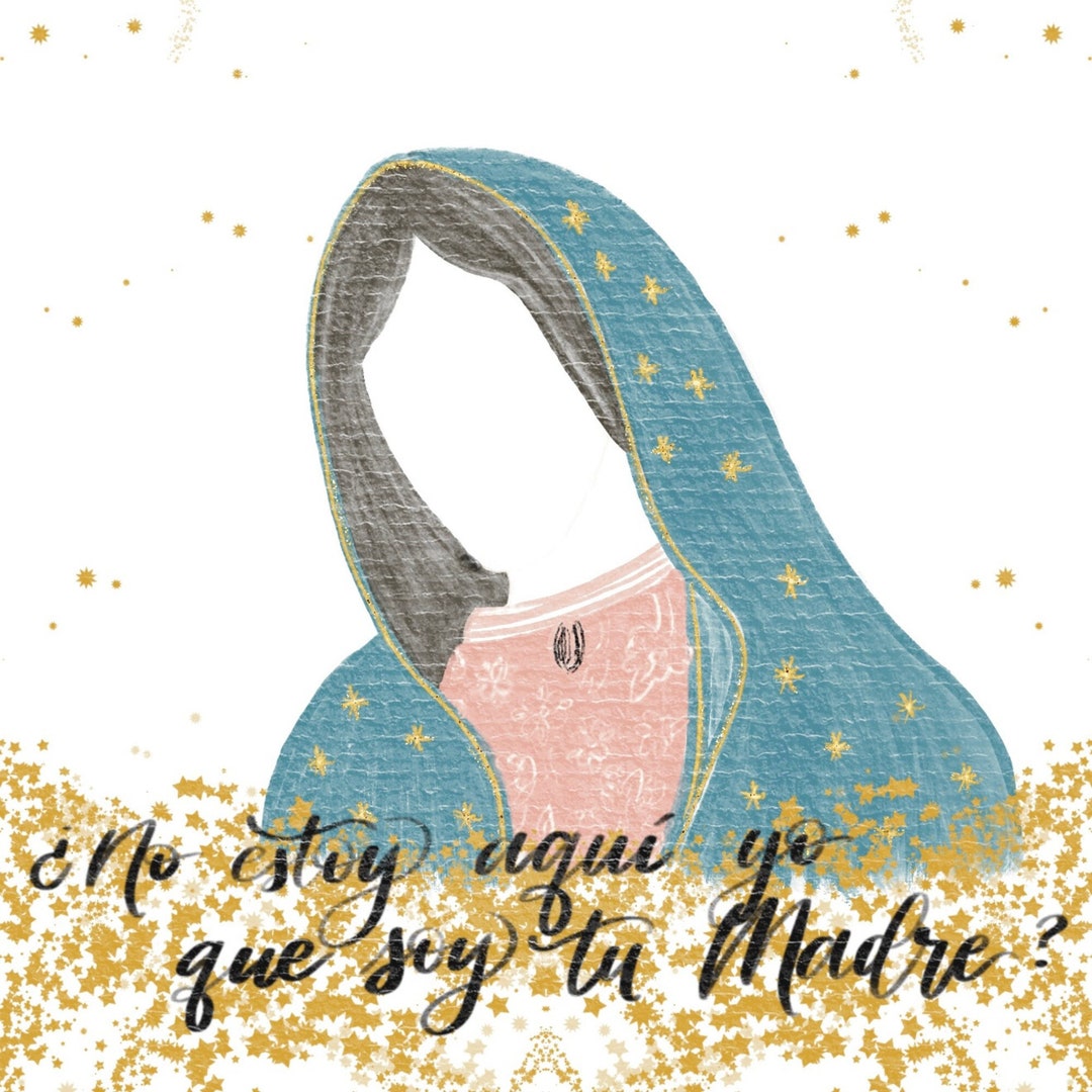 No Estoy Aqui Yo Que Soy Tu Madre Our Lady of Guadalupe Spanish ... No Estoy Aqui Yo Que Soy Tu Madre Our Lady of Guadalupe Spanish ...