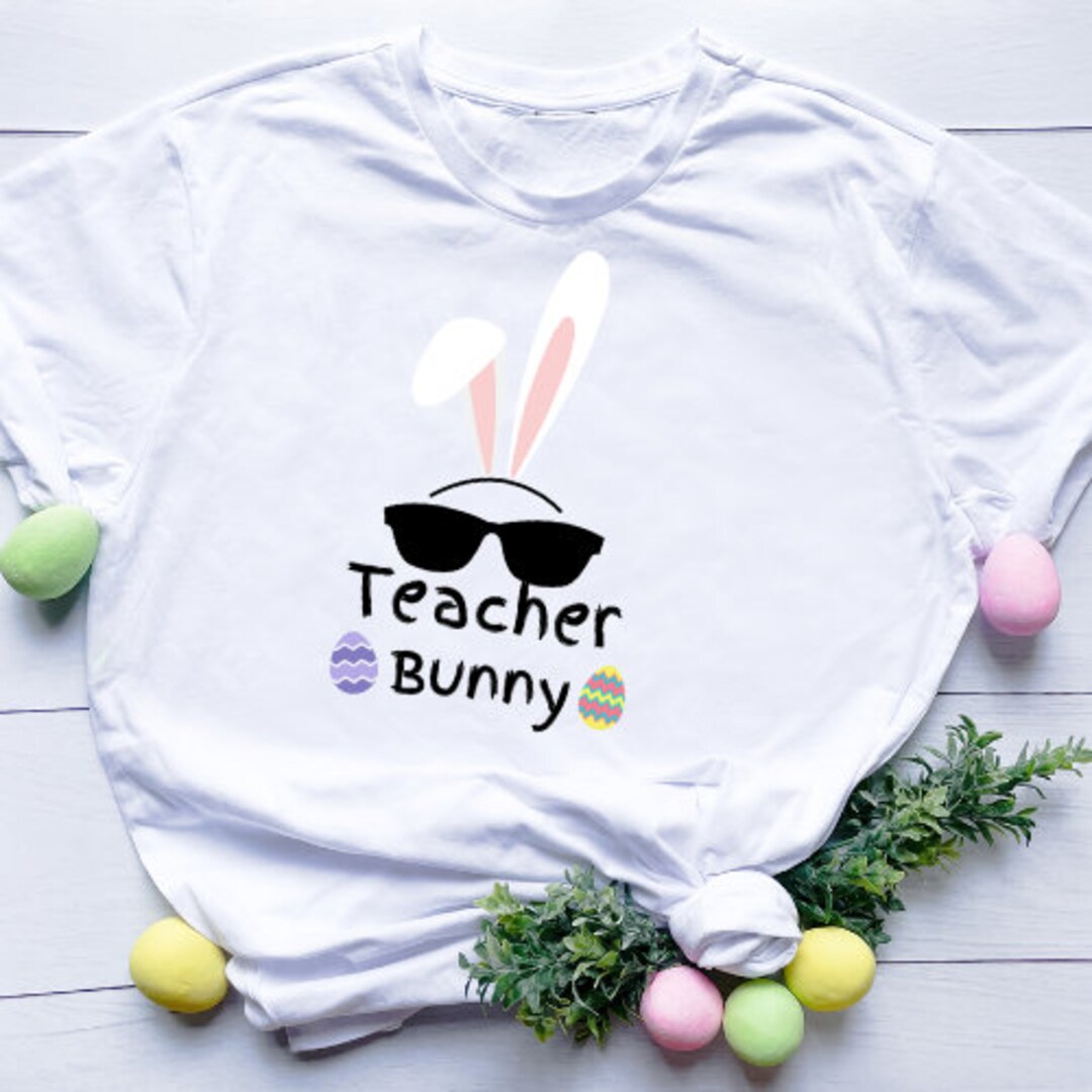 Easter Tshirt for Teachers Cool Teacher Bunny T-shirt Teacher Easter ...