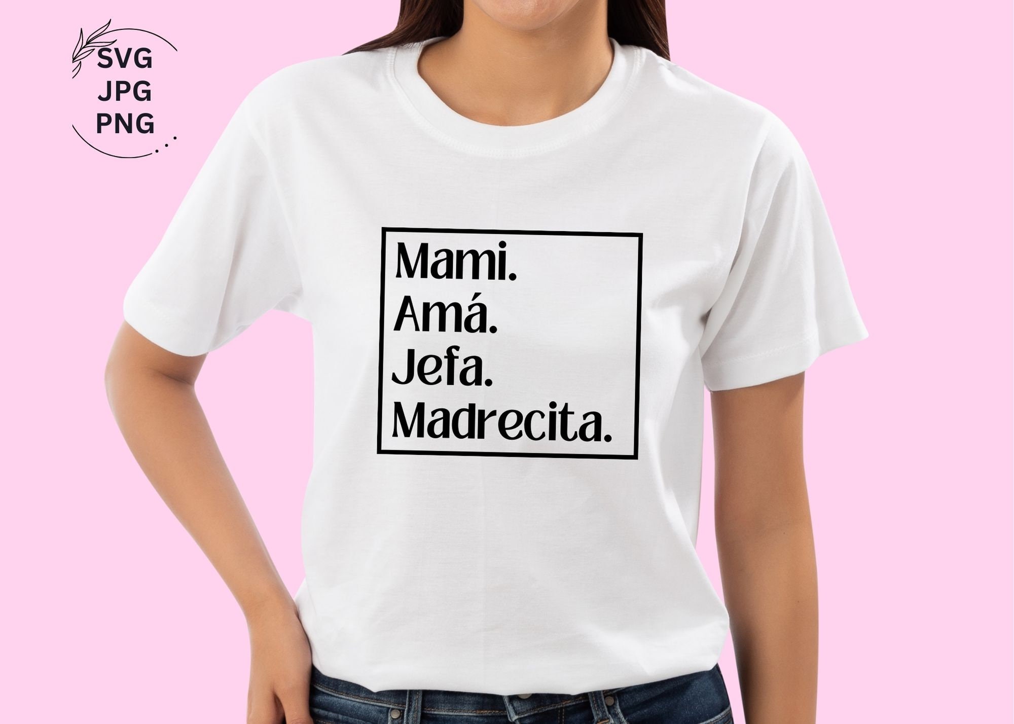 Mami Ama Jefa Madrecita SVG, PNG, JPG, Latina Svg, Mothers Day, Dias De ...