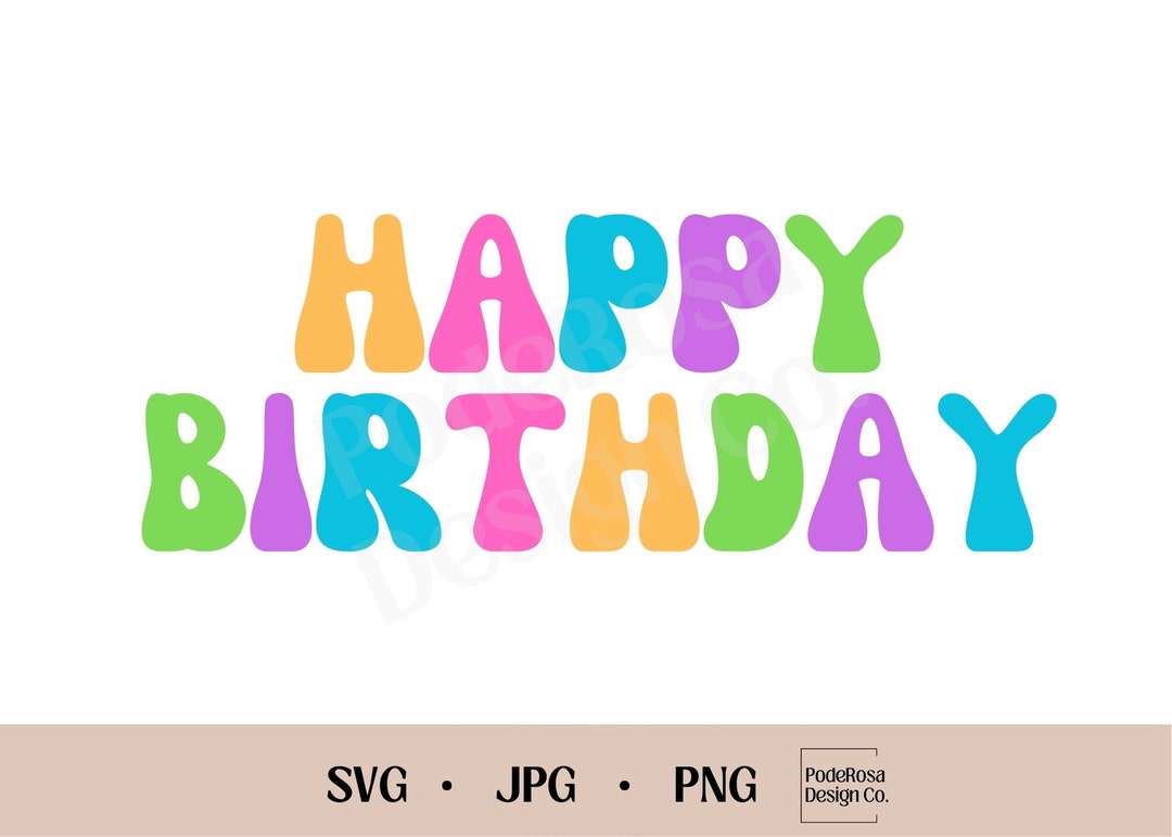 Happy Birthday Groovy Colorful SVG PNG JPG Instant - Etsy