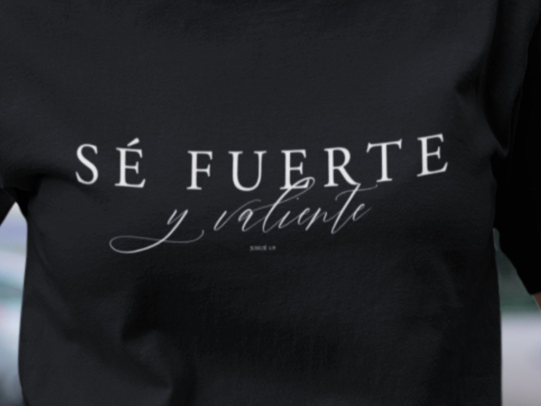 Se Fuerte Y Valiente Shirt Christian Spanish Joshua 1:9 - Etsy