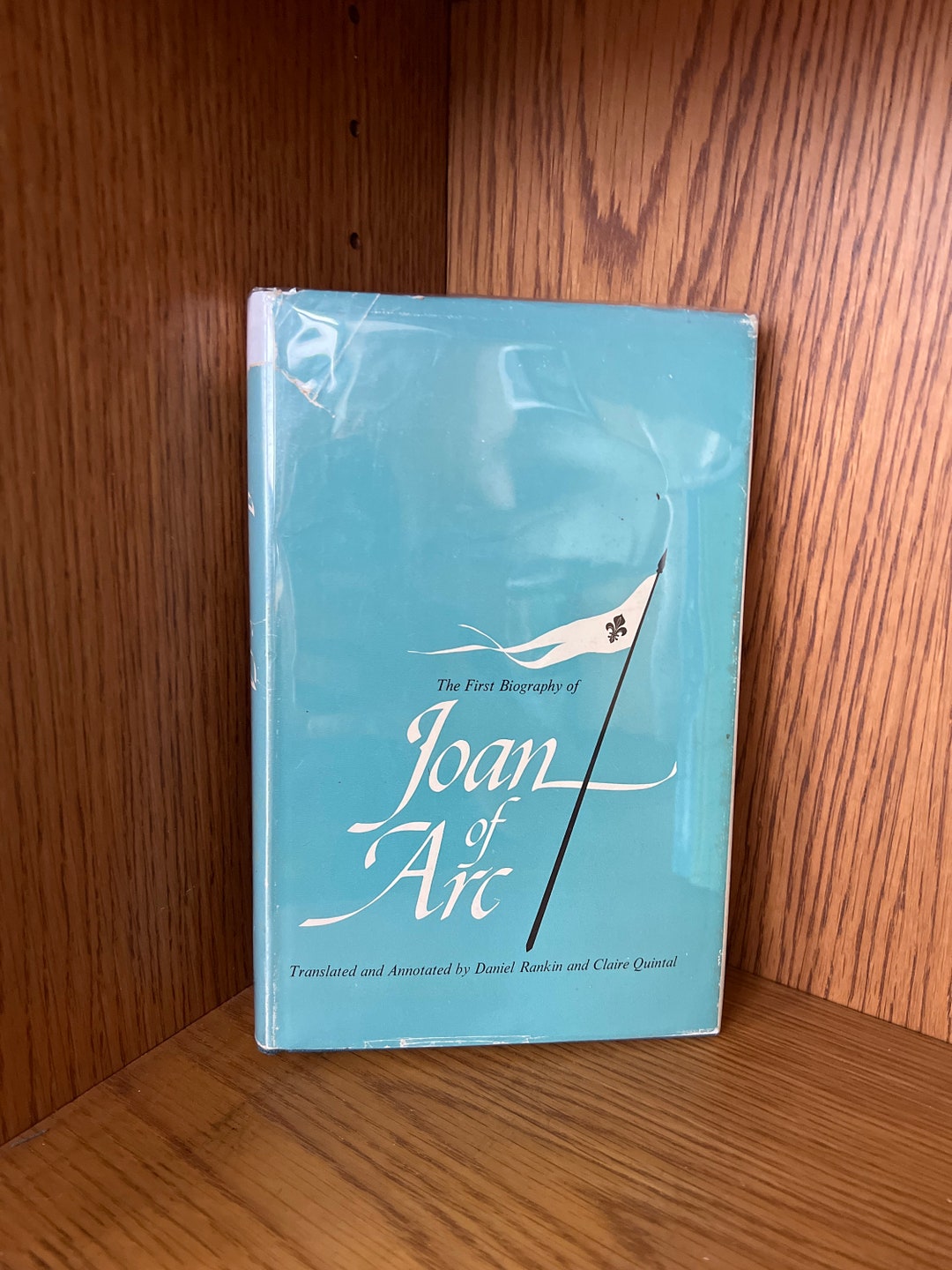 The First Biography of Joan of Arc by Daniel Rankin and Claire Quintal ...