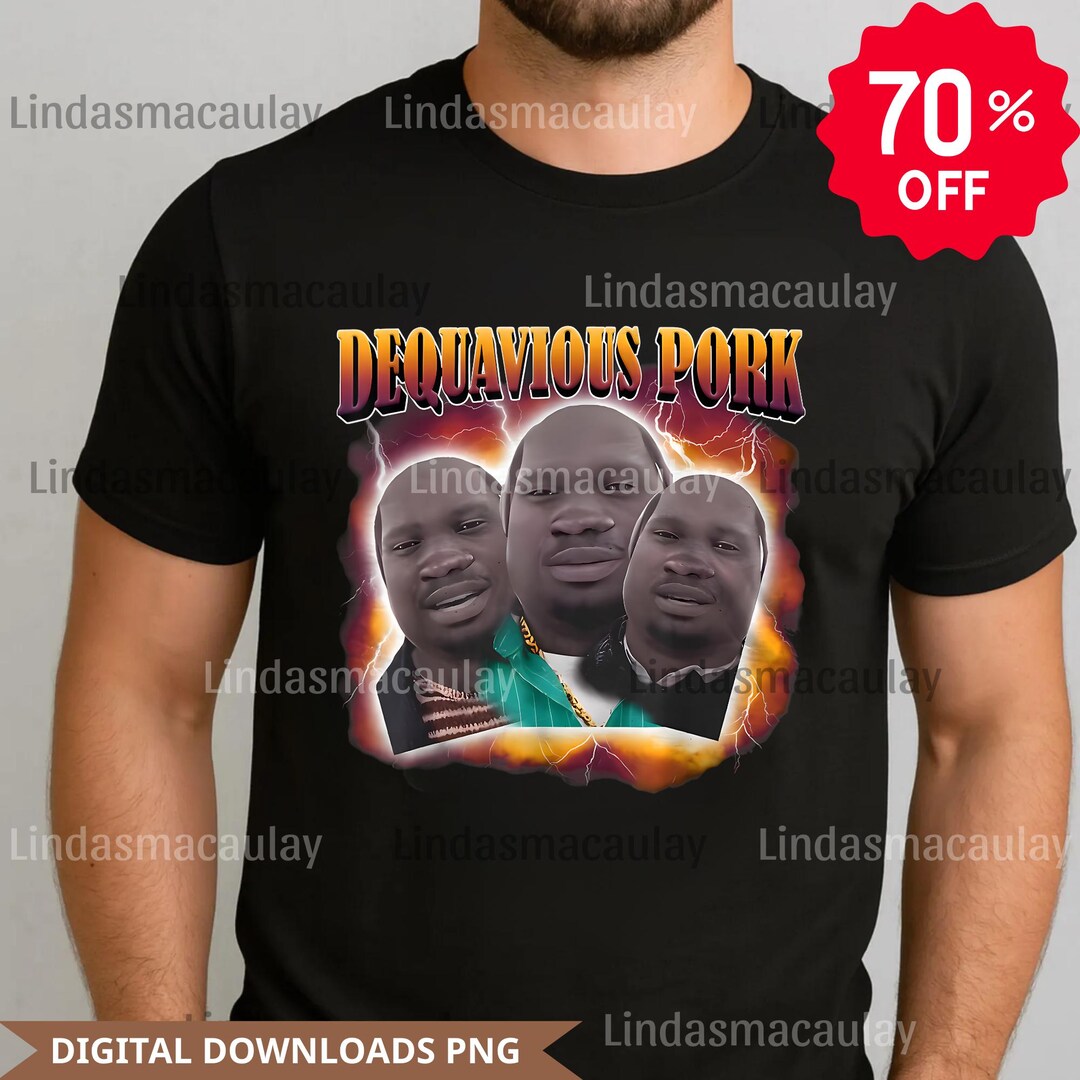Dequavious Pork Funny Dank Memes Shirt Designs, Brainrot Png, Meme Png ...