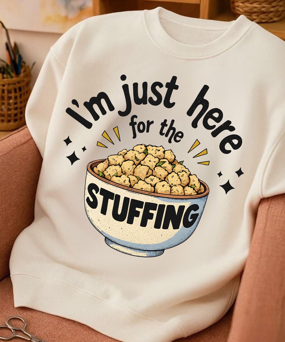 I'm Just Here for the Stuffing PNG, Funny Thanksgiving Stuffing Lover ...
