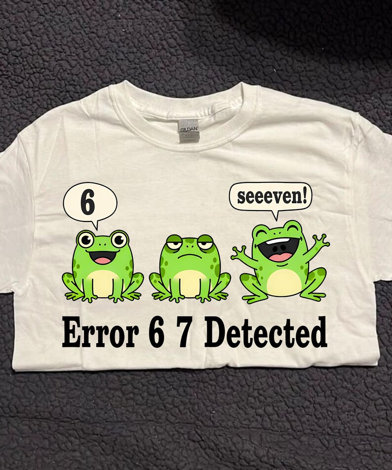 Error 67 Detected Six Seven Meme PNG Funny Frog Cartoon Shirt Design ...