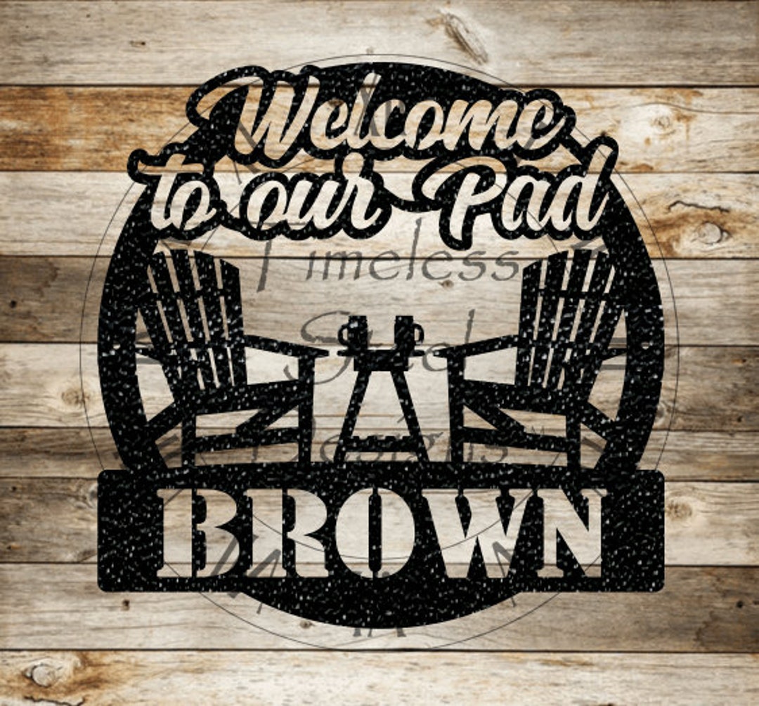 Welcome to Our Pad/welcome Sign/custom Metal Art/metal Wall Art ...