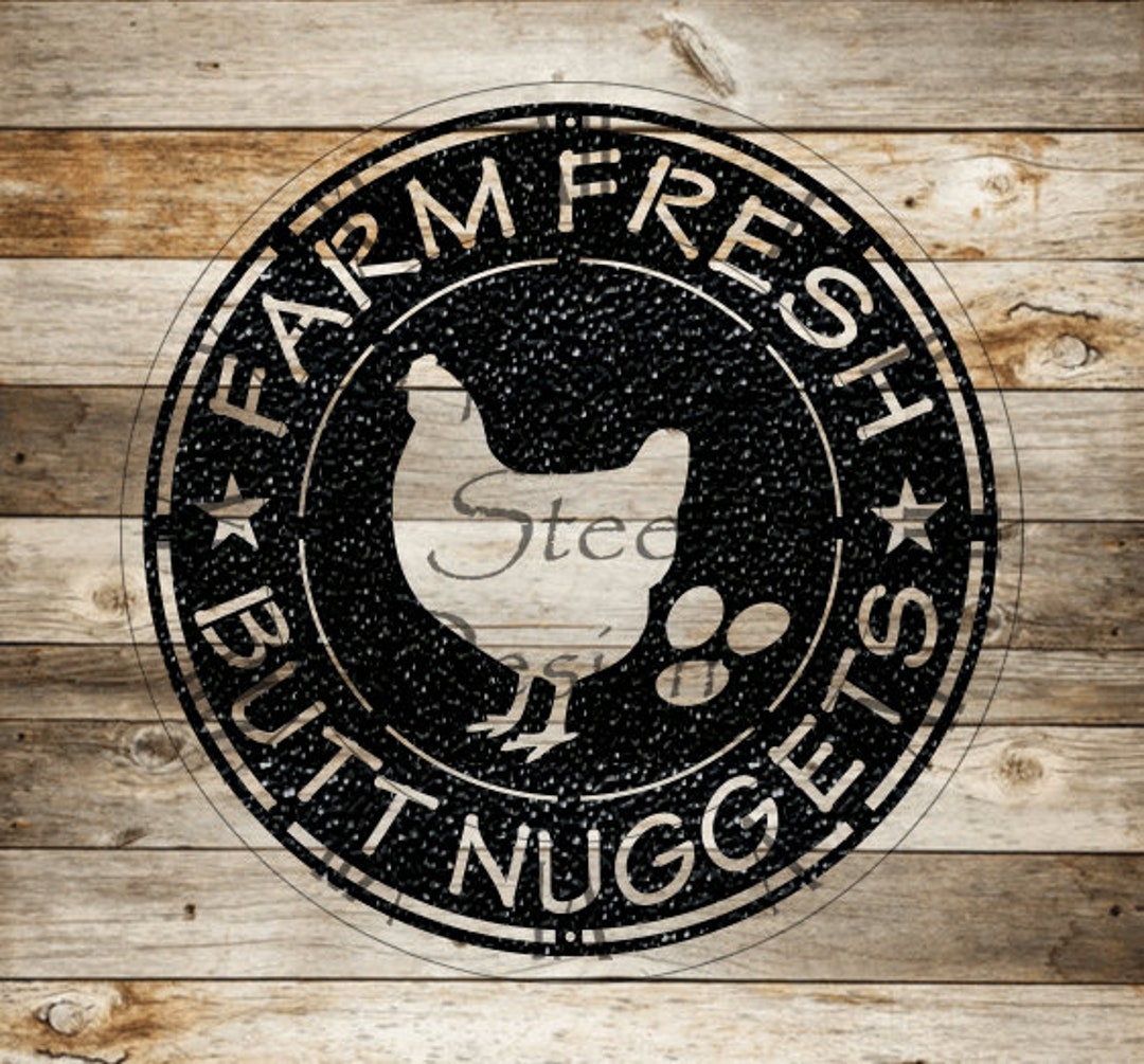 Farm Fresh Butt Nuggets/round Chicken Sign/custom Chicken Sign/chicken ...