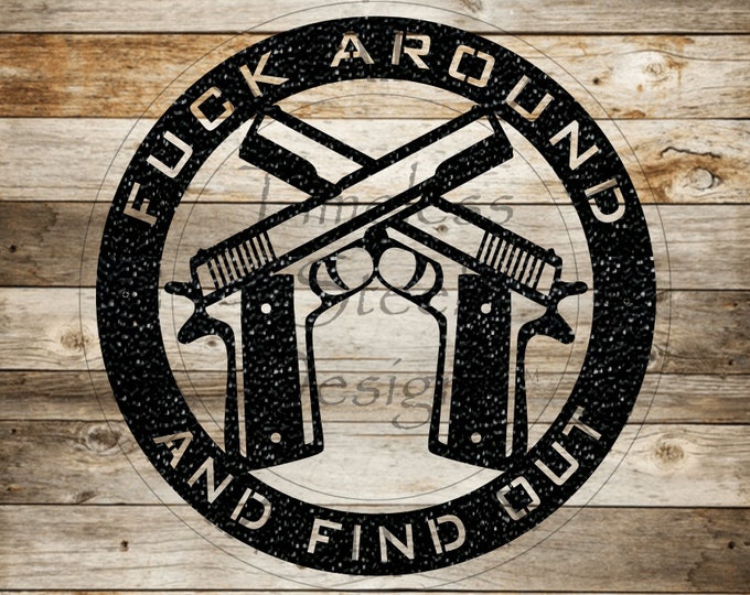 Protected by Mess Around and Find Out Hoplophobia Sign F Around and ...