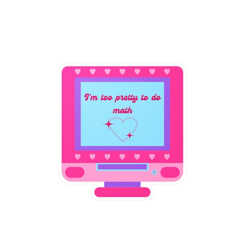 I'm Too Pretty to Do Math Y2k Vinyl Water-resistant - Etsy