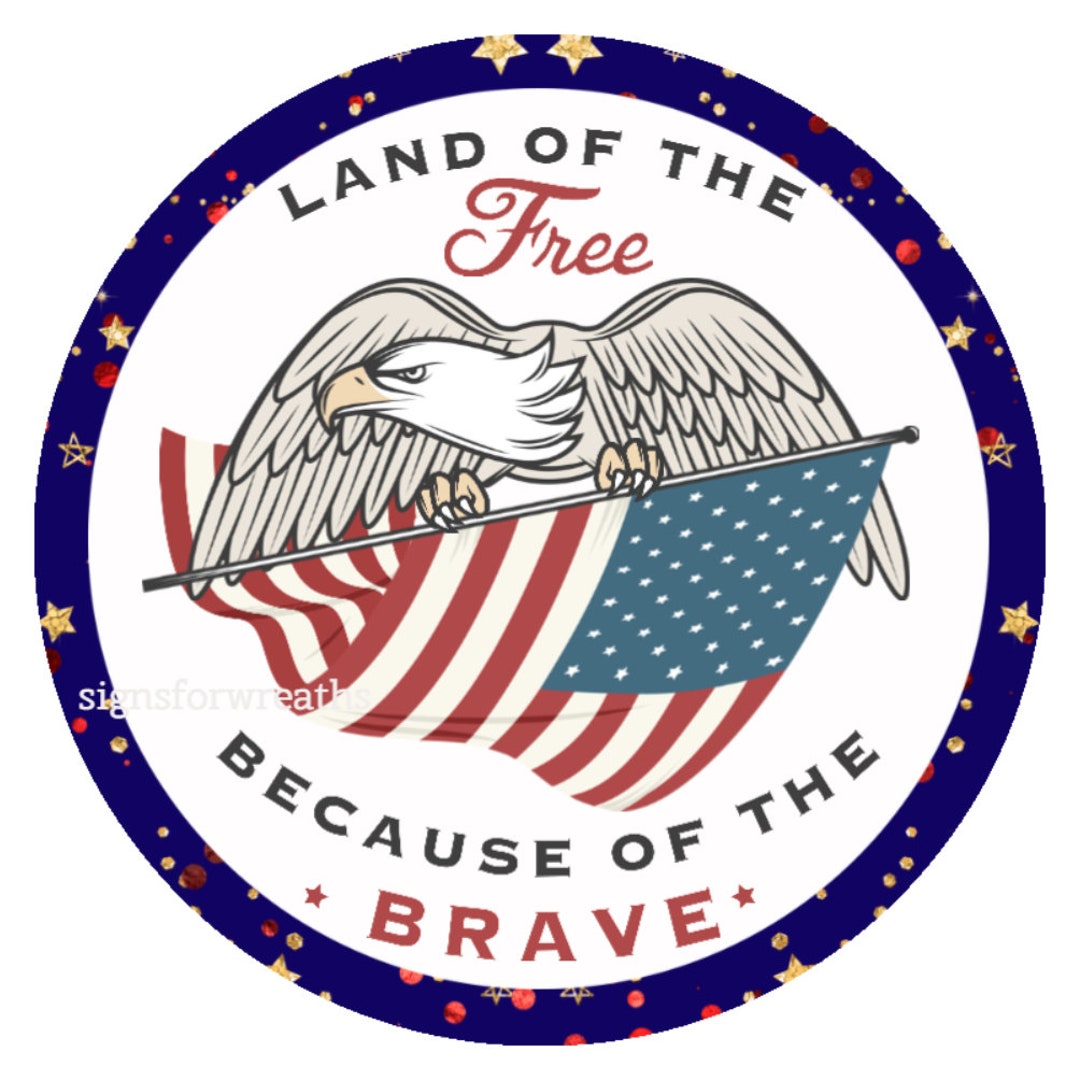 Patriotic Sign, American Flag Sign, Metal Wreath Sign, Land of the Free ...