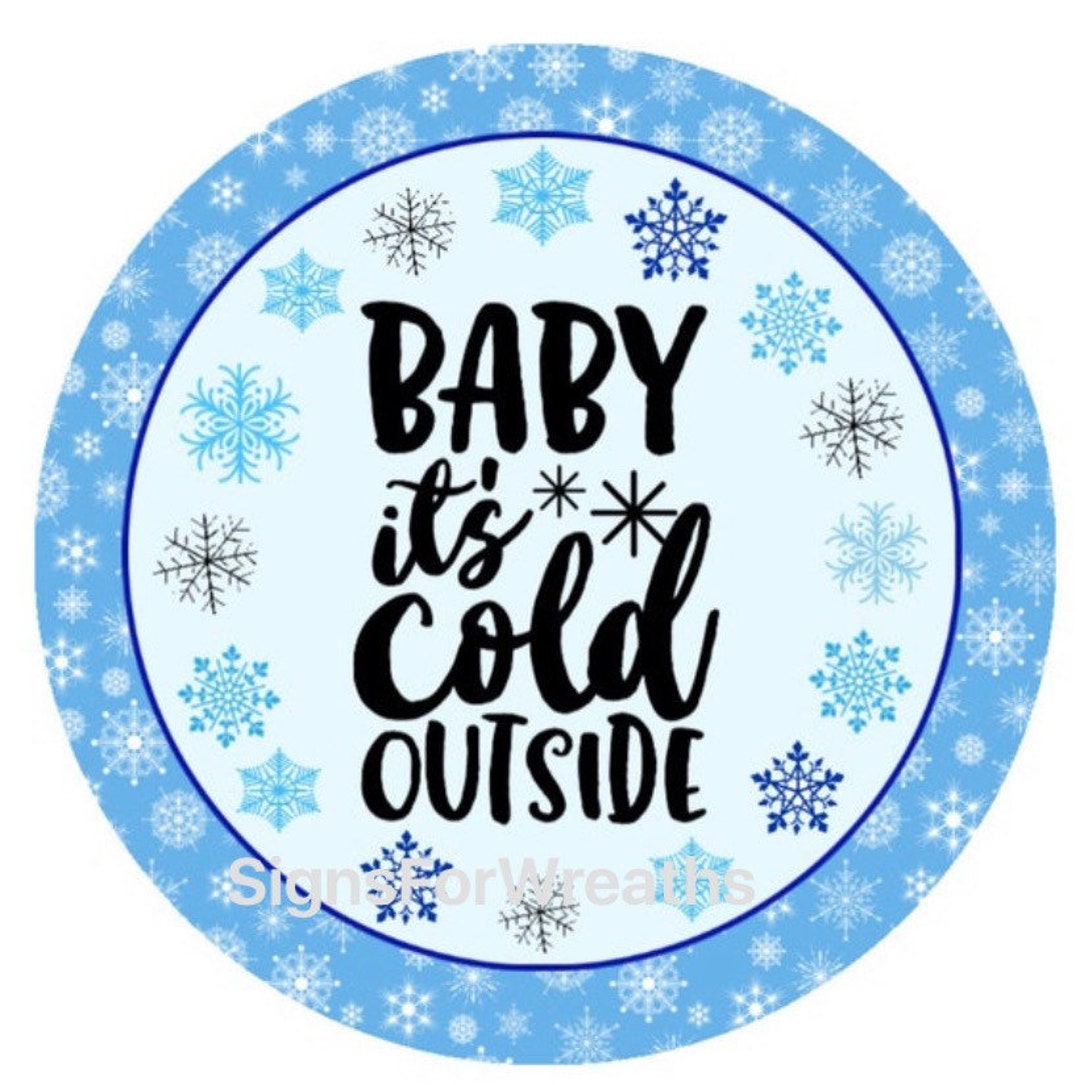 Baby It's Cold Outside Sign, Christmas Wreath Sign, Blue and White ...
