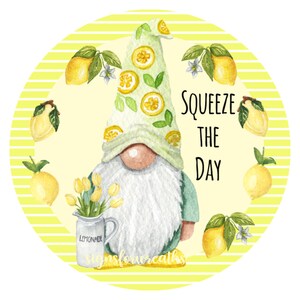 Lemon Gnome Sign, Squeeze the Day Sign, Lemon Wreath Sign, Metal Wreath ...