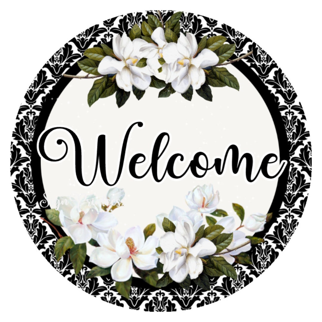 Magnolia Welcome Sign, Metal Wreath Sign, Black and White Welcome Sign ...