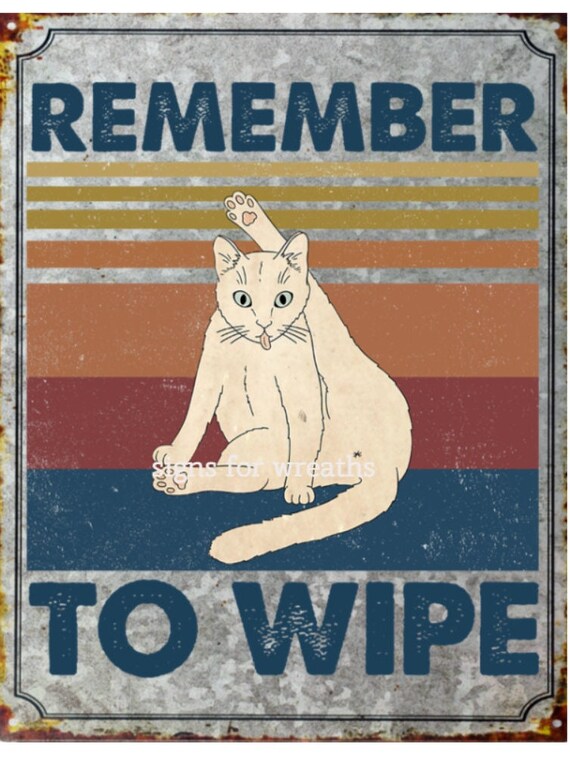 Remember to Wipe Sign Funny White Cat Sign Metal Sign White - Etsy