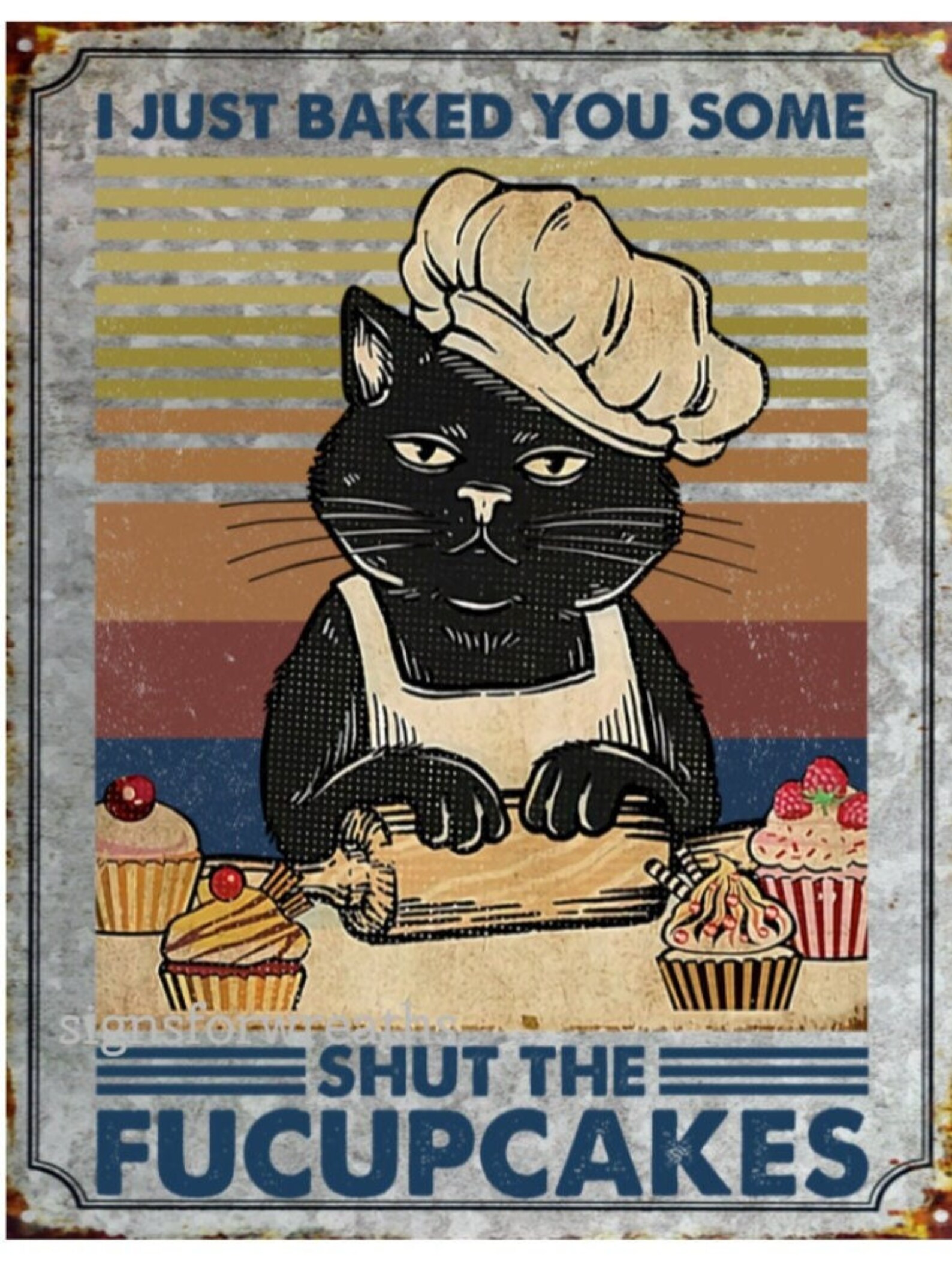 I Just Baked You Some Shut the Fucupcakes Sign, Metal Sign, Black Cat ...