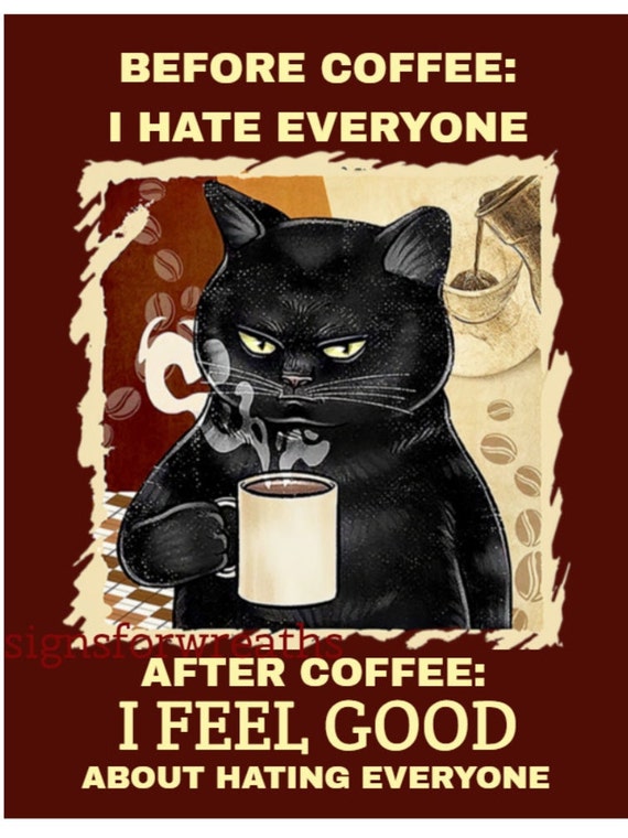 Before Coffee I Hate Everyone Sign Coffee Cat Sign 7x9 Metal - Etsy