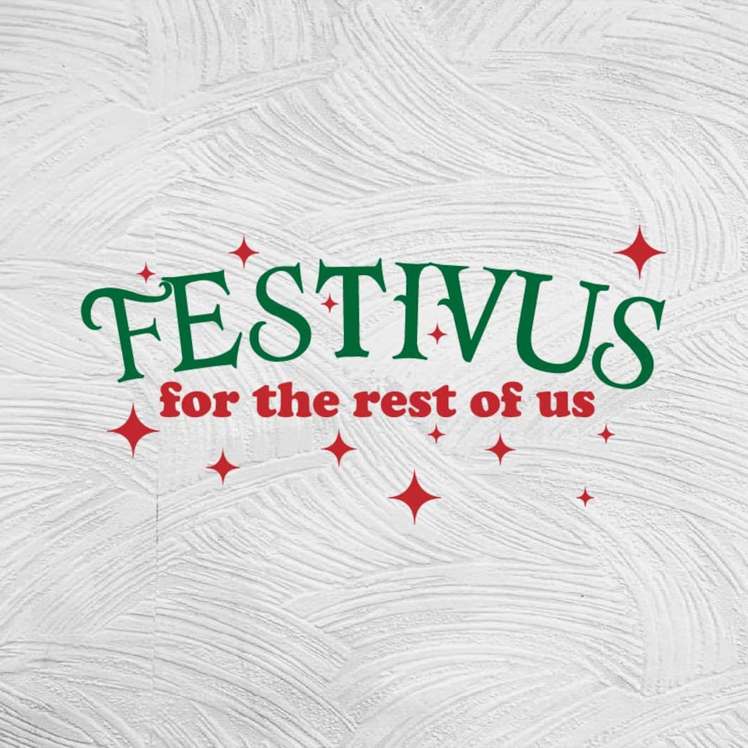 Festivus for the Rest of Us Svg Dxf Pdf Png - Etsy