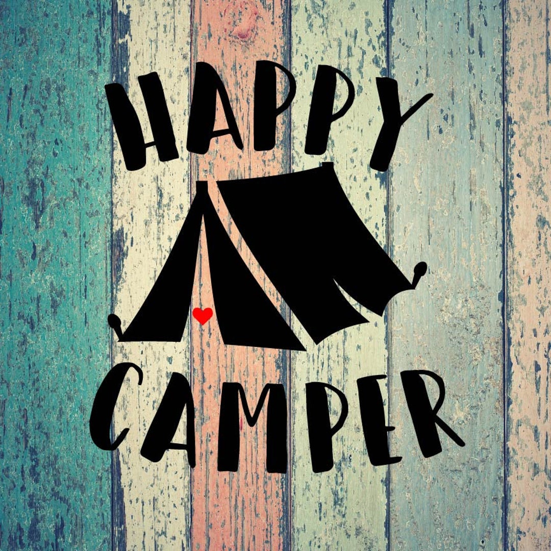 Happy Camper Tent Cut File Svg Dxf Pdf Png Etsy