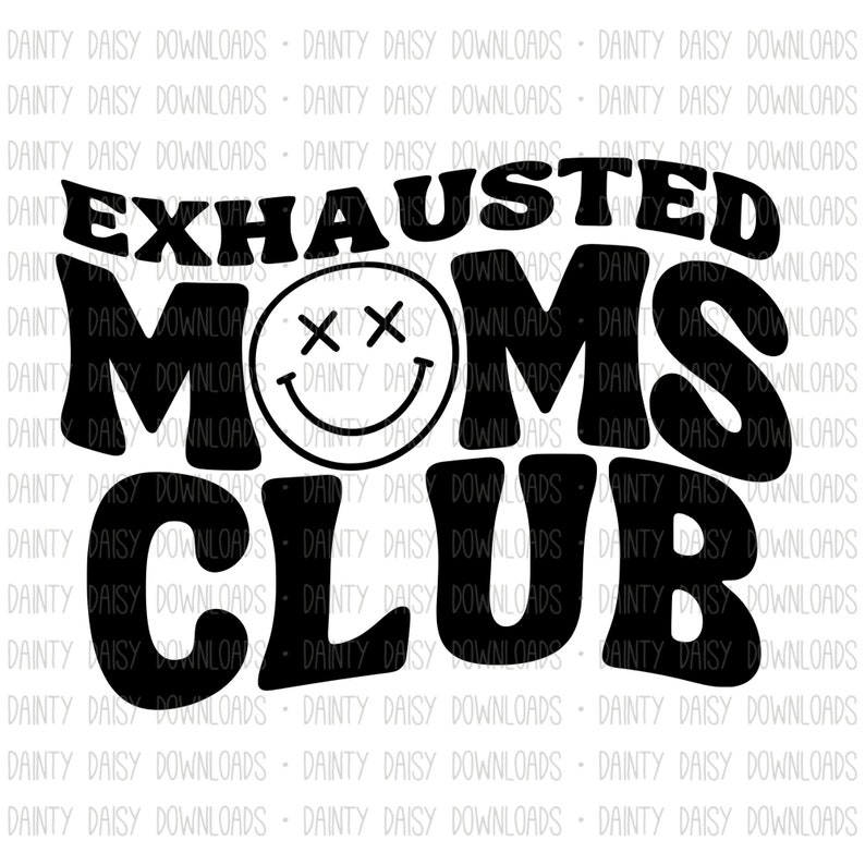 Exhausted Moms Club SVG Digital File Smiley Face Groovy - Etsy