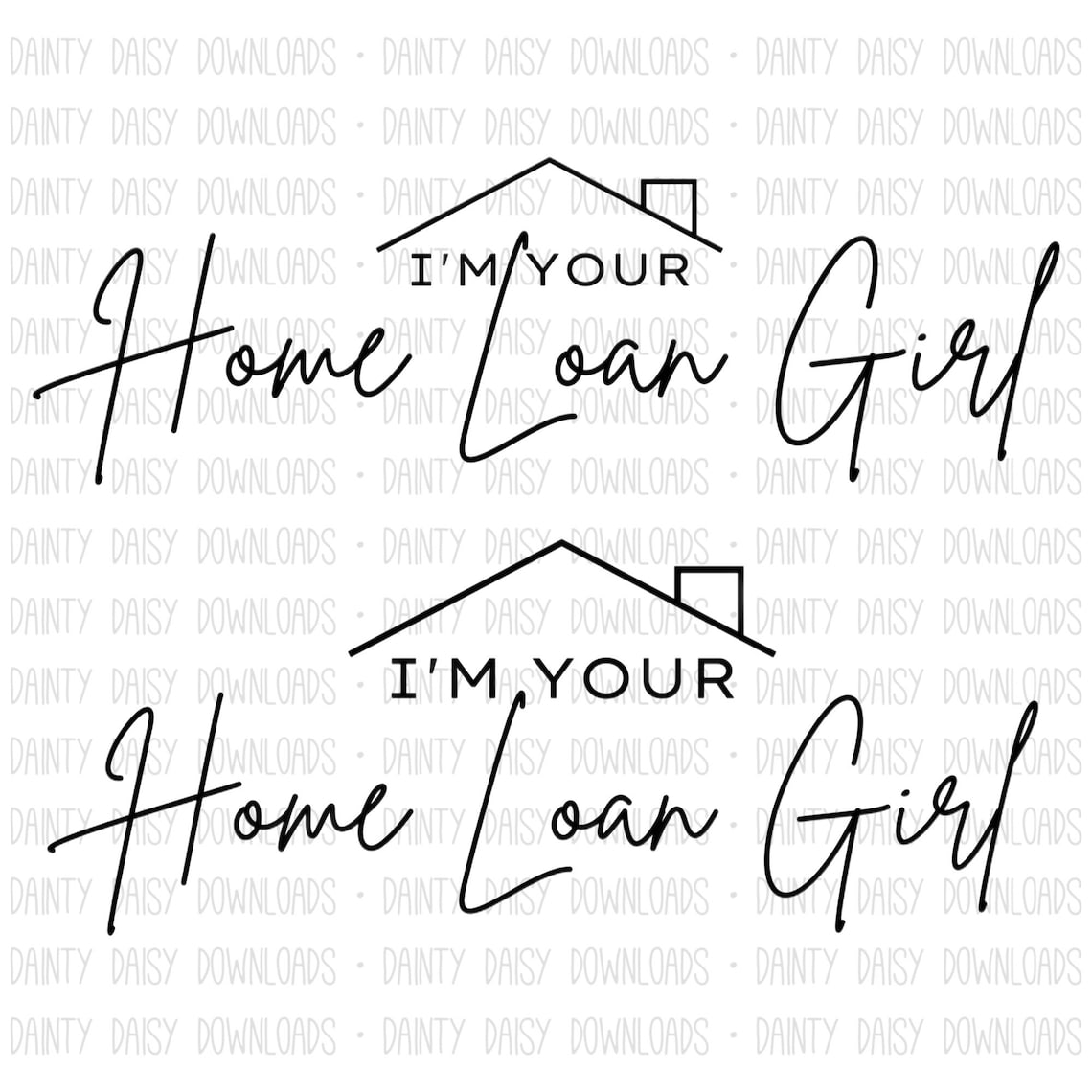 I'm Your Home Loan Girl SVG Digital File Bundle | Shirt Design File ...