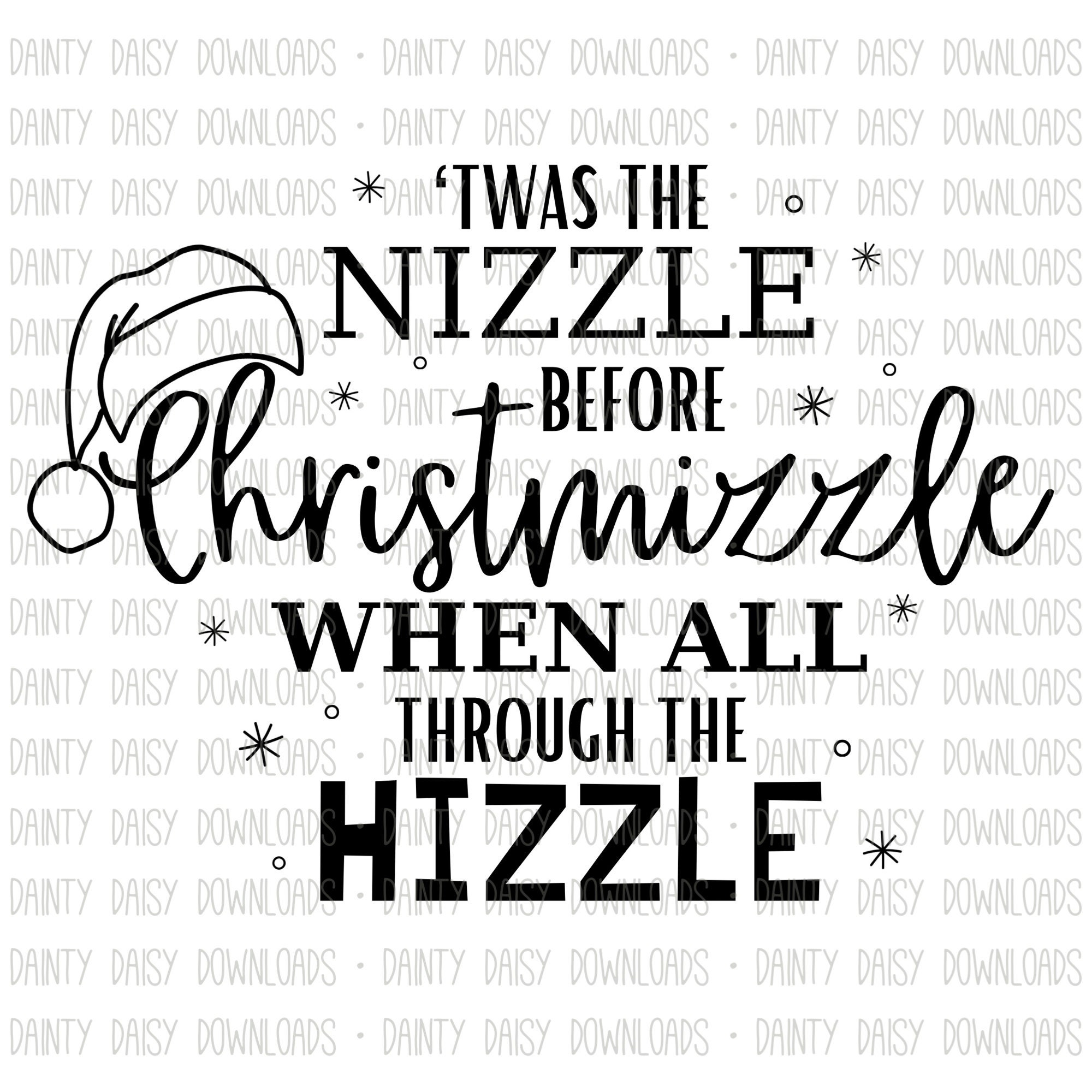 Twas the Nizzle Before Christmizzle When All Through the Hizzle SVG ...