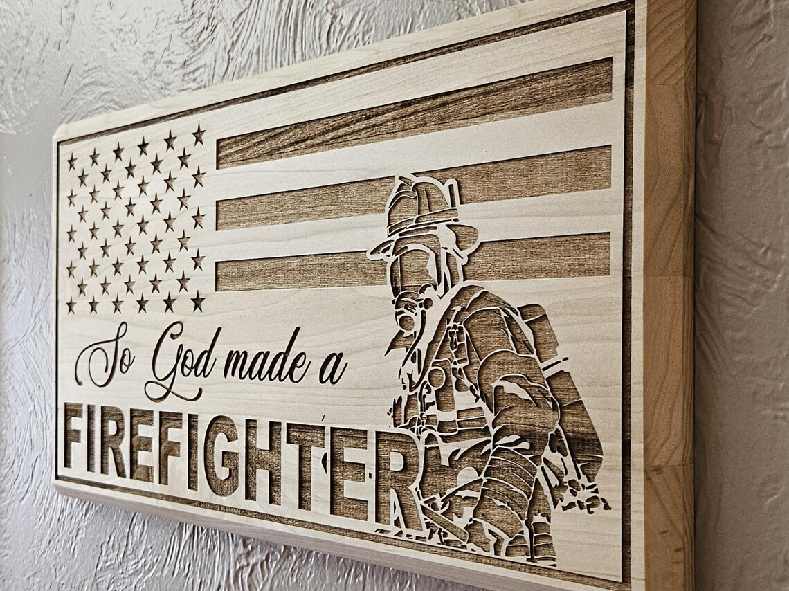 So God Made a Firefighter Flag, Hand Crafted Laser Engraved Wall Decor ...