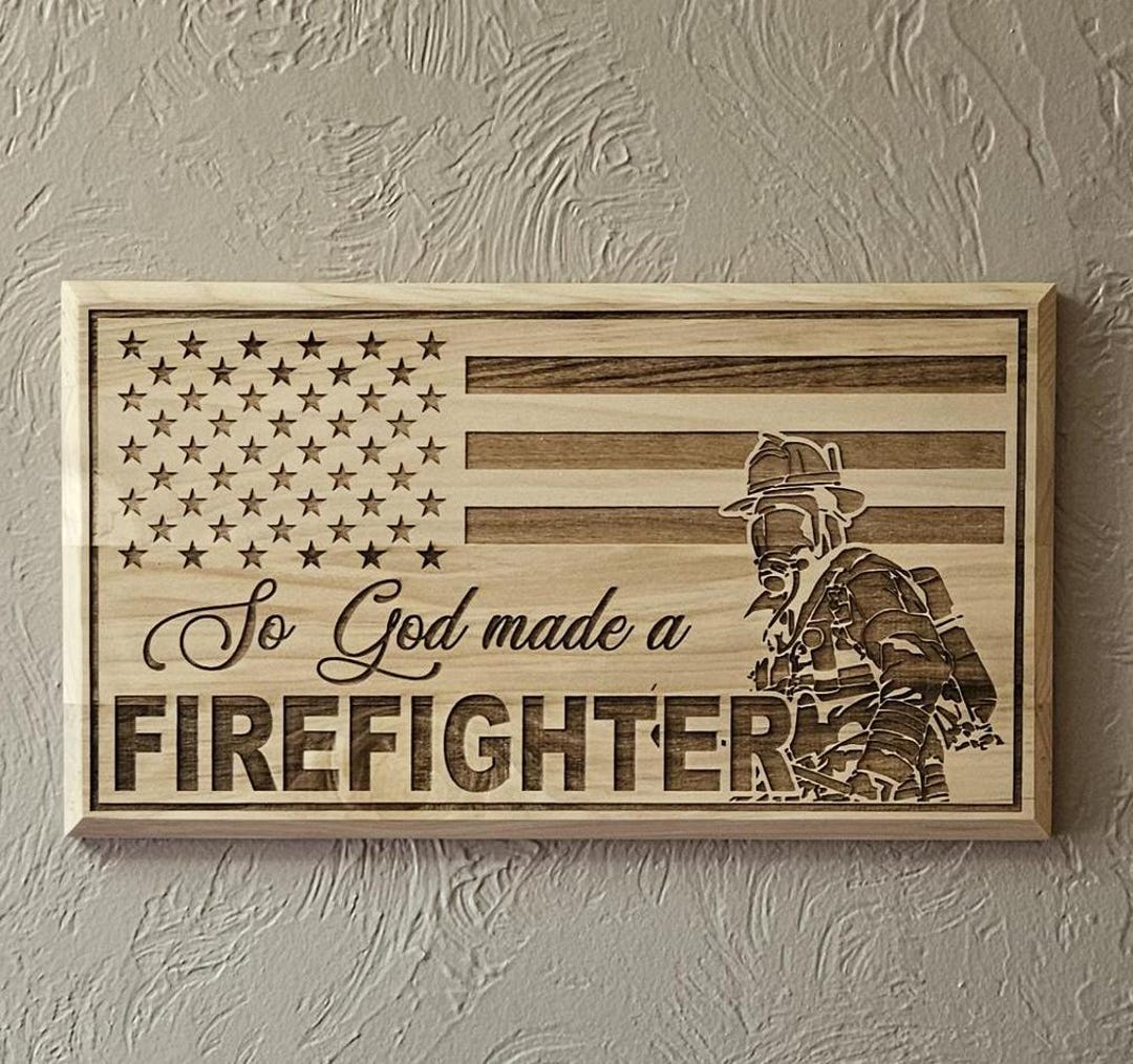 So God Made a Firefighter Flag, Hand Crafted Laser Engraved Wall Decor ...