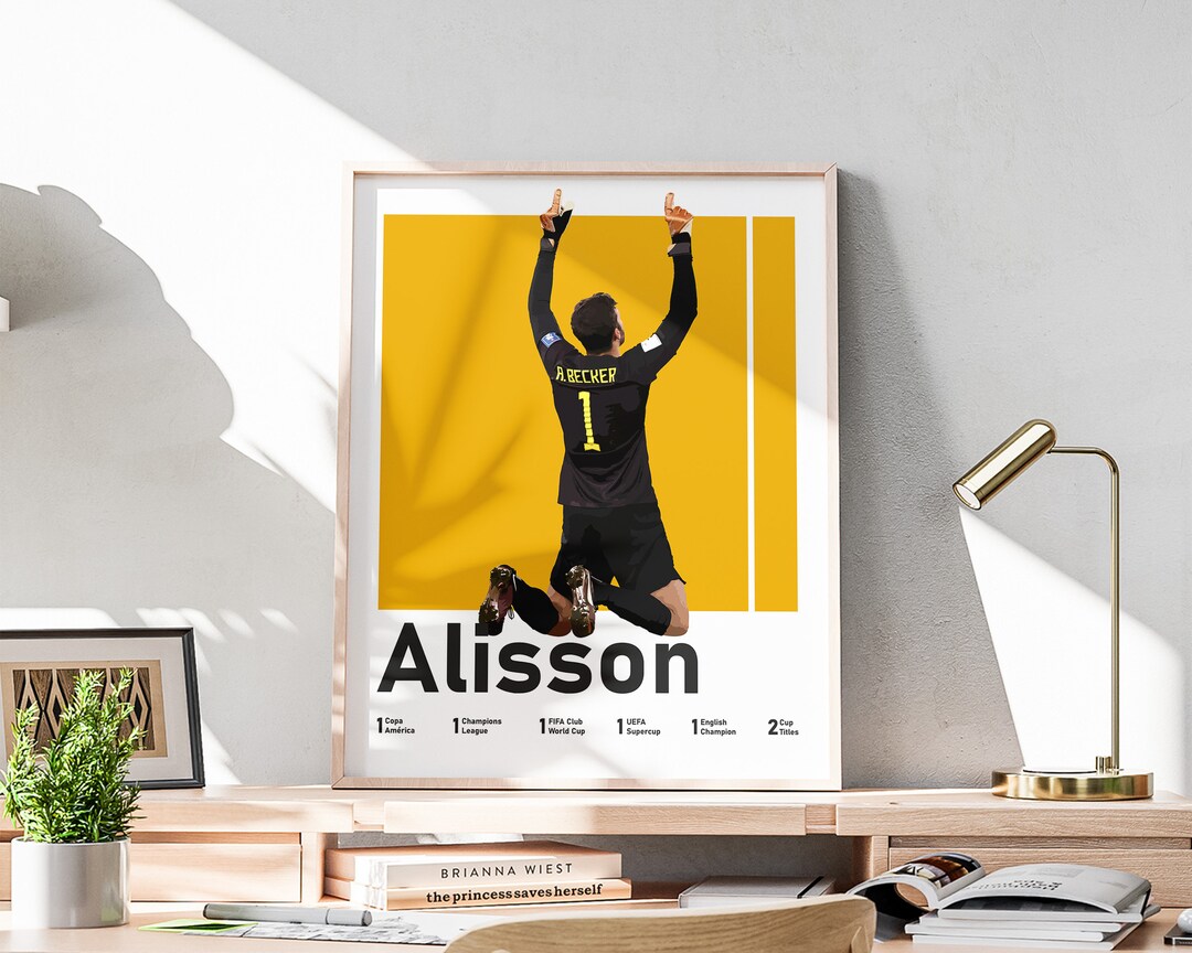 Printable Alisson Becker Poster, Soccer Goalie, Brazilian Goalkeeper ...