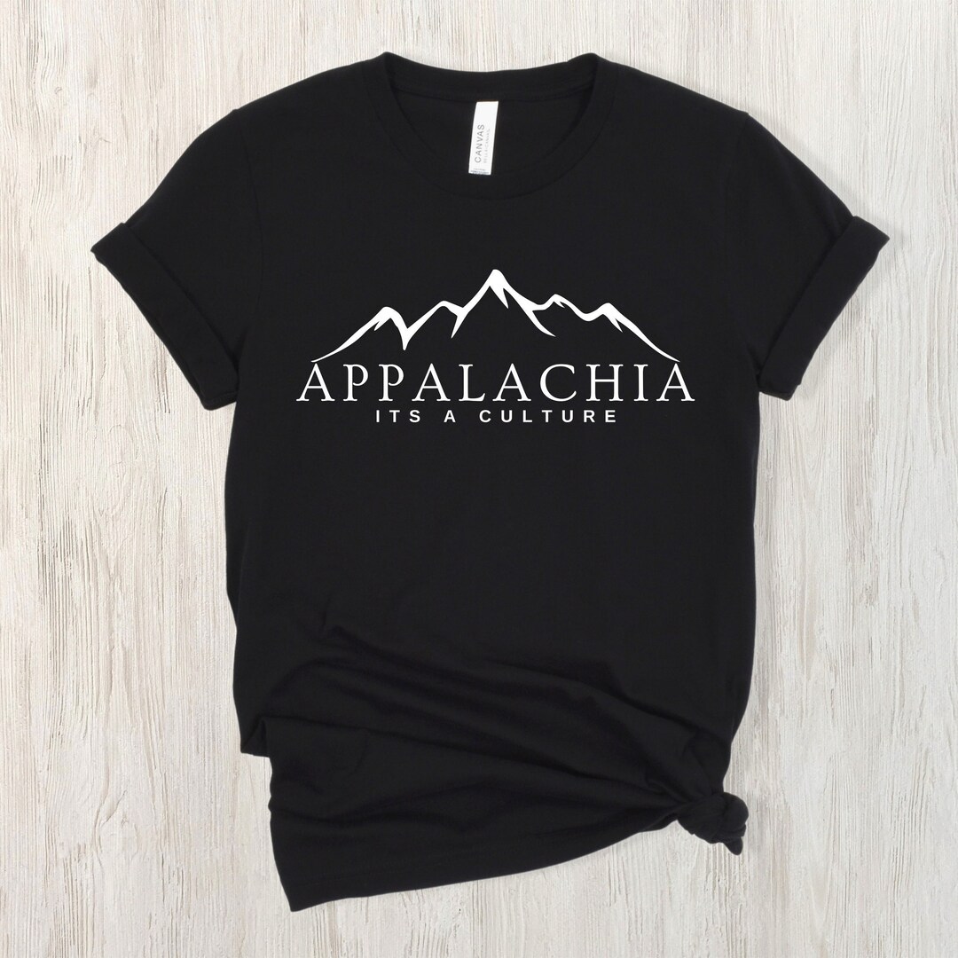 Appalachia Culture Shirt | Appalachia T Shirt | Appalachian Shirt ...