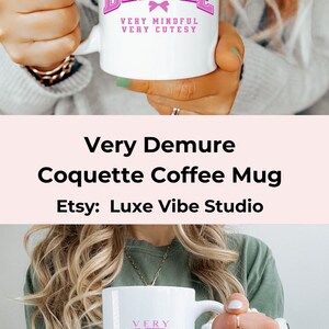 Very Demure Very Mindful Coffee Cup Coquette Demure Mug Gift Tik Tok ...