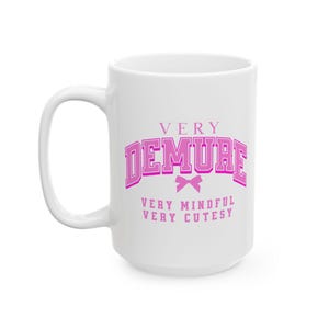 Very Demure Very Mindful Coffee Cup Coquette Demure Mug Gift Tik Tok ...