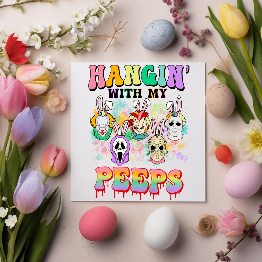 Horror Easter Hanging With My Peeps Ready to Press Sublimation Transfer ...