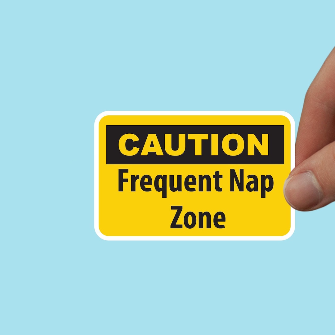 Frequent Nap Zone Caution Sticker,funny Sticker,water Bottle Sticker ...
