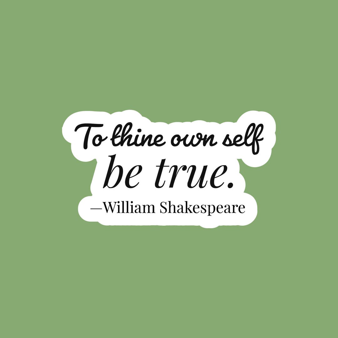 Be True to Yourself Shakespeare Quote Sticker Inspirational Literary ...