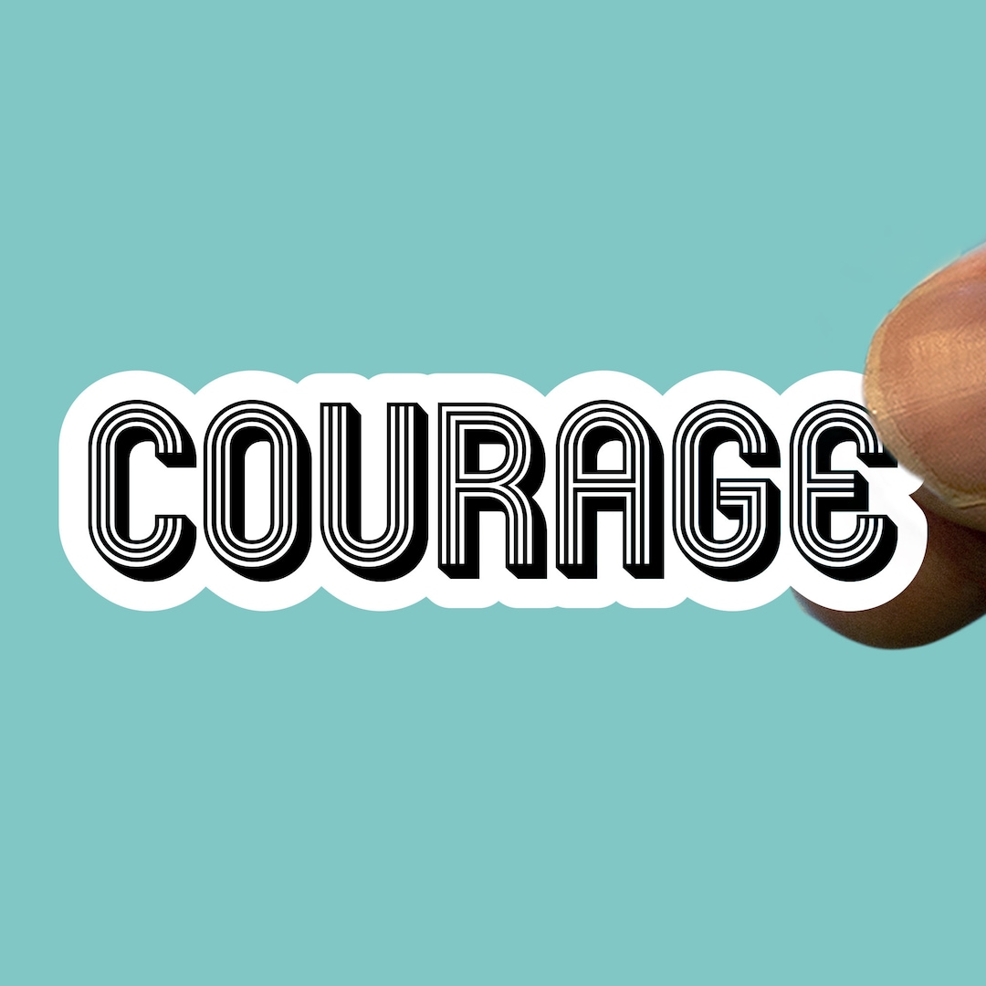 Courage Sticker,water Bottle Sticker,laptop Sticker,travel Sticker,e ...